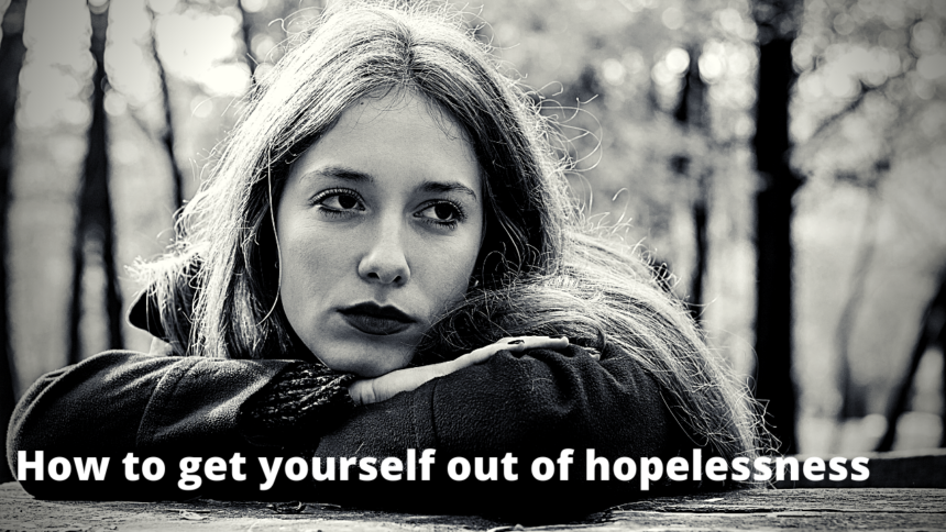 How to get yourself out of hopelessness - Cardone Solutions