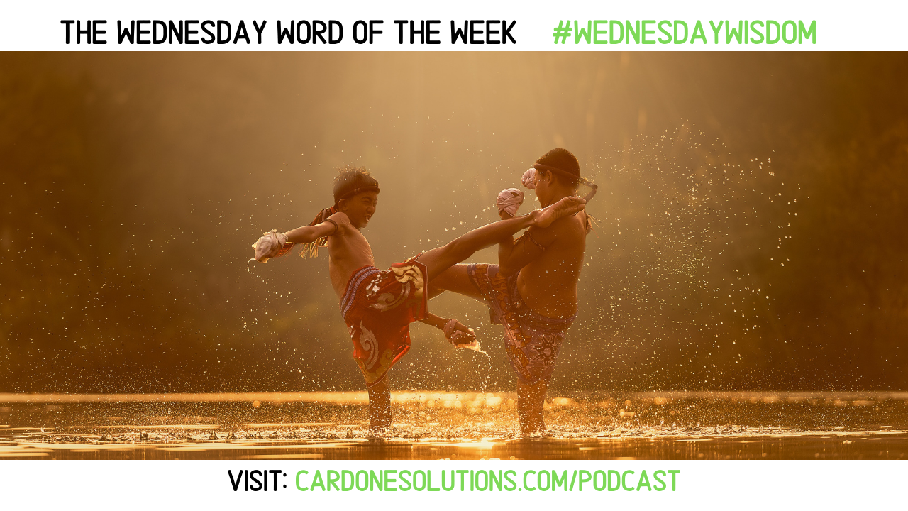 FIGHT: The Wednesday Word #WednesdayWisdom - Cardone Solutions