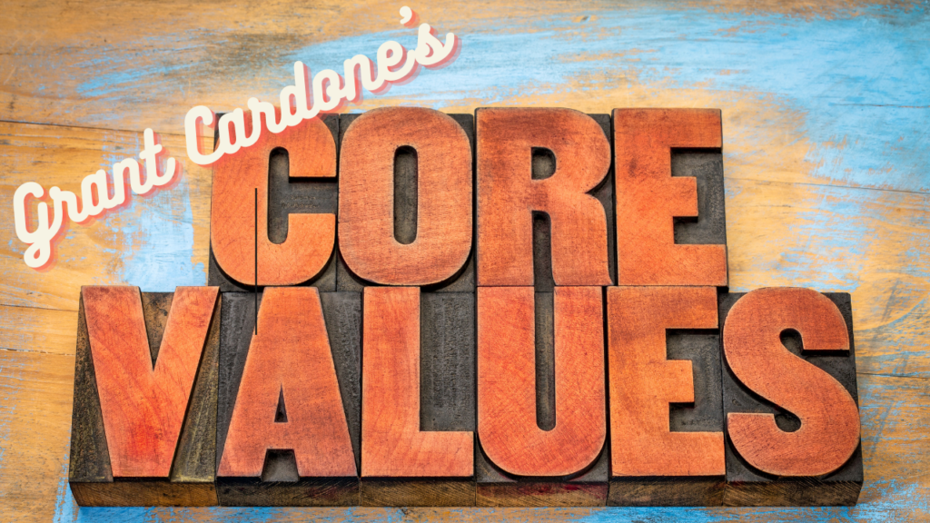 Grant Cardone's CORE VALUES - Cardone Solutions